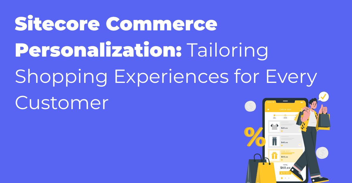 Sitecore Commerce Personalization: Tailoring Shopping Experiences for ... Sitecore Commerce Personalization: Tailoring Shopping Experiences for ...