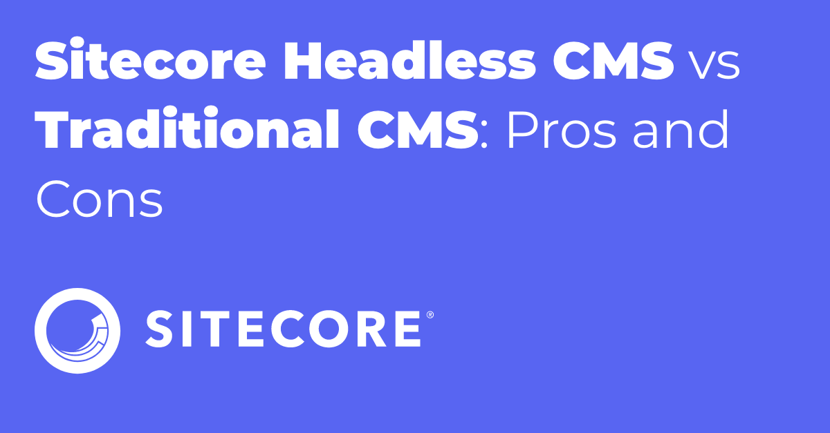 Sitecore Headless CMS vs Traditional CMS: Pros and Cons - Addact ... Sitecore Headless CMS vs Traditional CMS: Pros and Cons - Addact ...