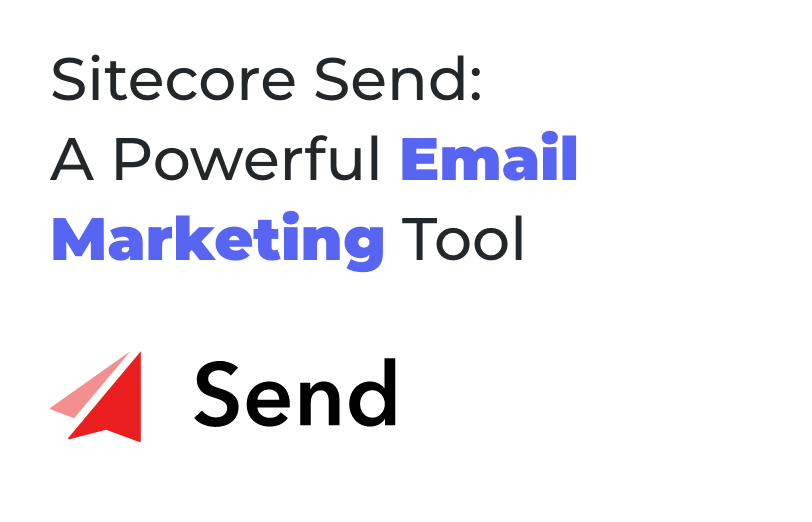 Sitecore Send: A Powerful Email Marketing Tool - Addact Technologies Sitecore Send: A Powerful Email Marketing Tool - Addact Technologies